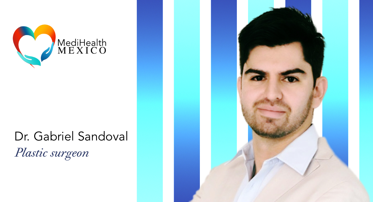 Dr. Gabriel Sandoval, Plastic Surgeon | MediHealth Mexico